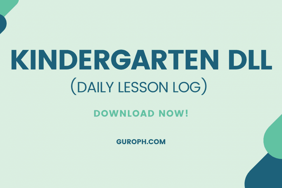 KINDERGARTEN Daily Lesson Log DLL Compilation SY 2019 2020 Guro PH