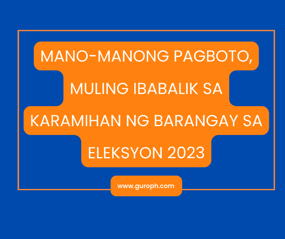 Balik-Mano-Manong Sistema ng Botohan sa Halos Lahat ng Barangay sa ...